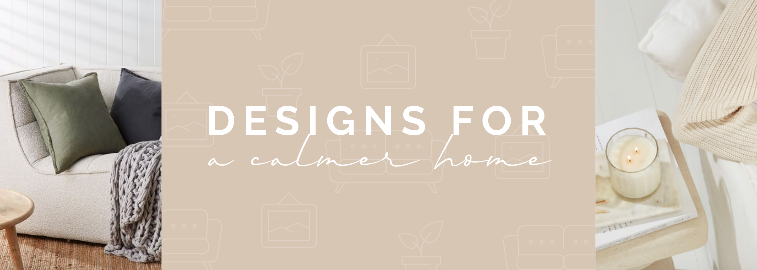 5 Ways To Design For A Calming Home - Nunawading Homemaker HQ